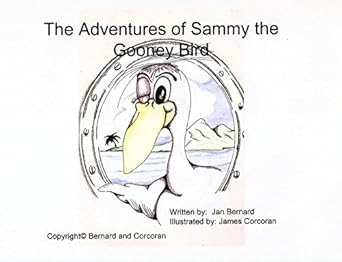 The Adventures of Sammy the Gooney Bird - Kindle edition by Bernard ...