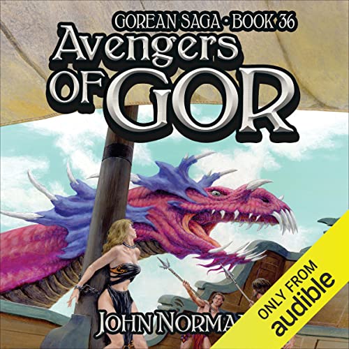 Avengers of Gor: Gorean Saga, Book 36 (Audio Download): John Norman ...