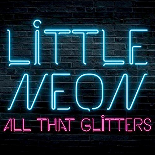 Amazon.com: All That Glitters : Little Neon: Digital Music