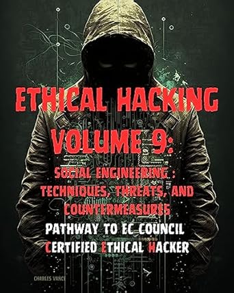 Ethical Hacking Volume 9: Social Engineering : Techniques, Threats, and Countermeasures eBook ...