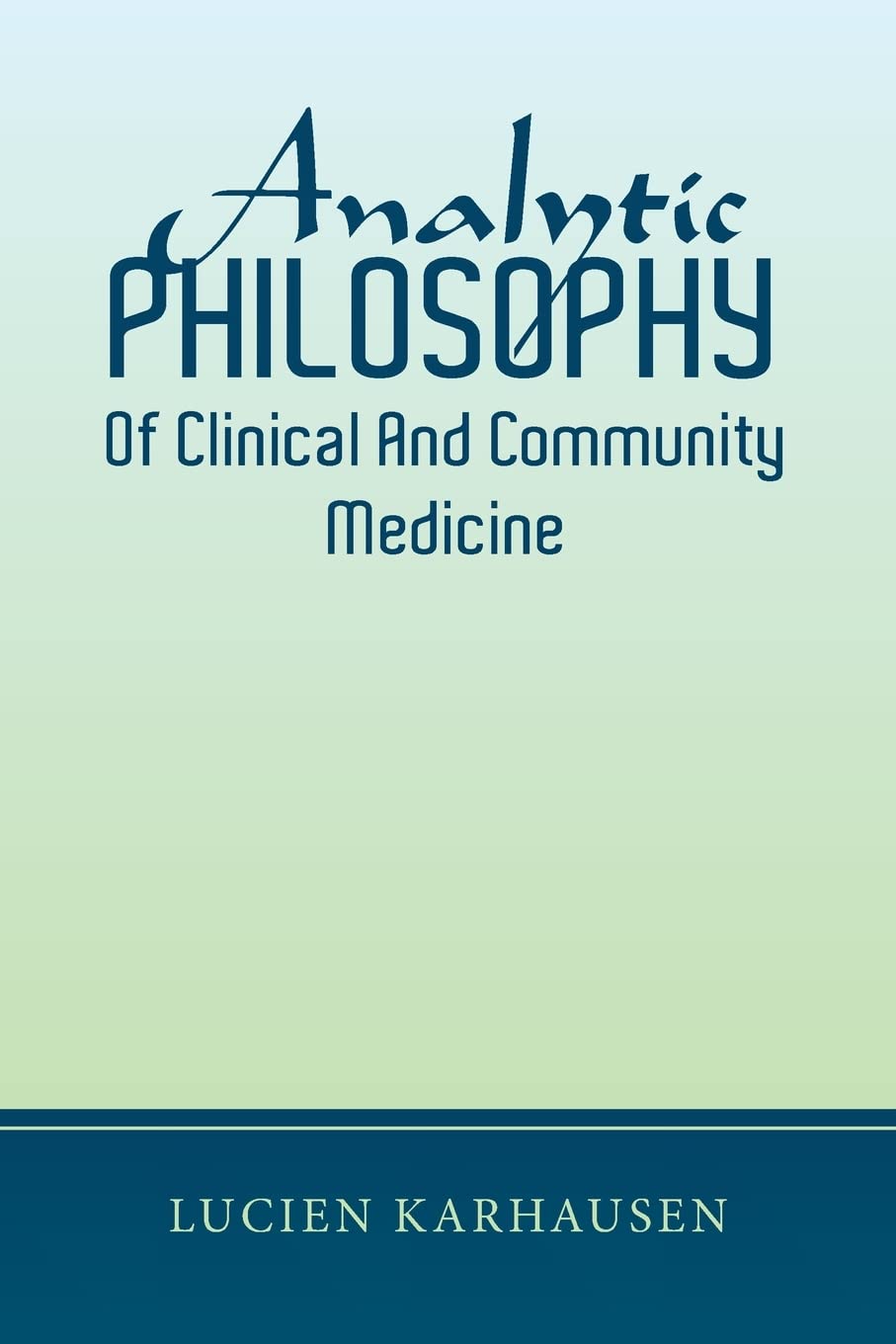 Analytic Philosophy Of Clinical And Community Medicine: Karhausen ...