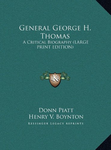 General George H. Thomas: A Critical Biography (LARGE PRINT EDITION ...