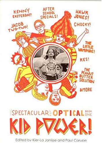 SPECTACULAR OPTICAL KID POWER BOOK ONE: KIER-LA JANISSE AND PAUL CORUPE ...
