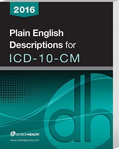 Plain English Descriptions for ICD-10-CM 2016: DecisionHealth ...