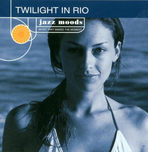 Amazon.com: Jazz Moods: Twilight In Rio: CDs & Vinyl