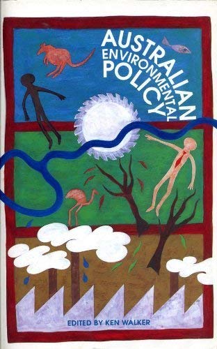 Australian environmental policy: Ten case studies: Walker, Ken ed ...