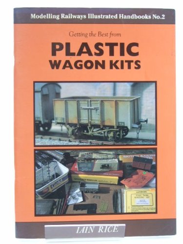 Getting the Best from Plastic Wagon Kits: Iain Rice: 9781871608564 ...