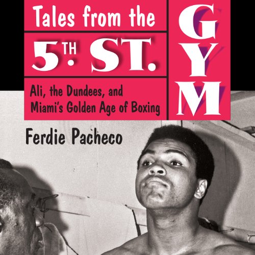 Amazon.com: Tales from the 5th Street Gym: Ali, the Dundees, and Miami ...