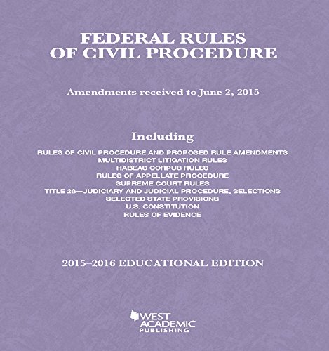 Federal Rules of Civil Procedure, 2015-2016 Educational Edition ...