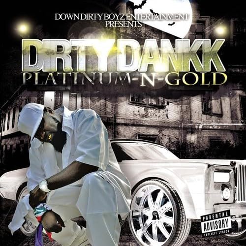 Dirty Dankk - Platinum-N-Gold - Amazon.com Music