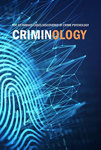 Criminology: Top 10 Famous Cases Discovered By Crime Psychology ...