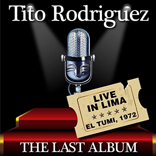 Amazon.com: Tito Rodríguez: Live In Lima, The Last Album (Live) : Tito ...