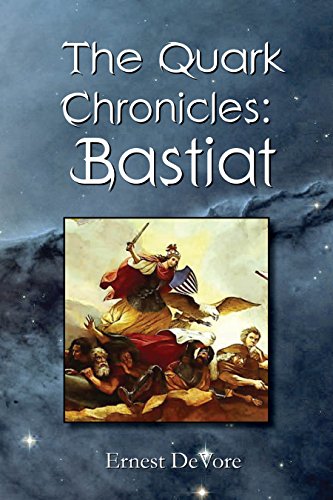 Quark Chronicles: Bastiat eBook : DeVore, Ernest: Amazon.in: Kindle Store