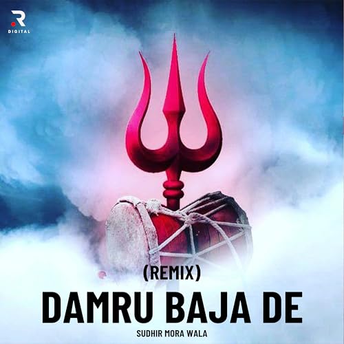 Damru Baja De (Remix) by Sudhir Mora Wala on Amazon Prime Music