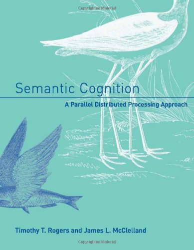 Semantic Cognition: A Prallel Distributed Processing Approach ...