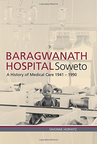 Baragwanath Hospital, Soweto: A History of Medical Care 1941??????1990 ...