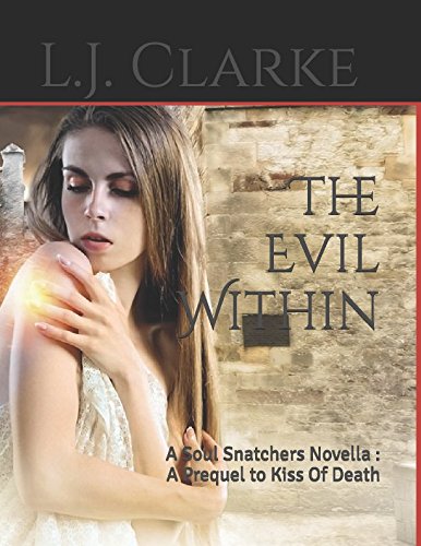 The Evil Within: A Soul Snatchers Novella : A Prequel to Kiss Of Death ...