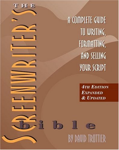 The Screenwriter's Bible: A Complete Guide to Writing, Formatting, and ...