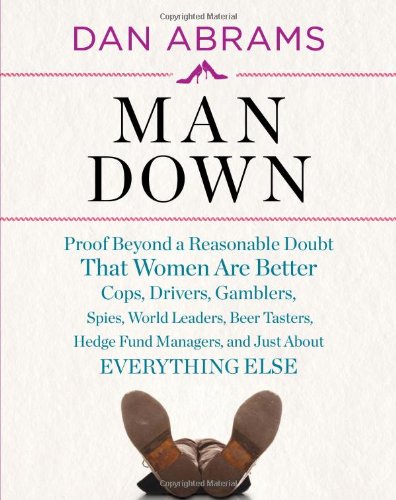 Amazon.com: Man Down: Proof Beyond a Reasonable Doubt That Women Are ...