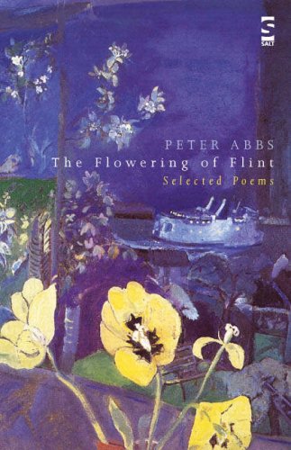 The Flowering of Flint (Salt Modern Poets): Peter Abbs: 9781844713134 ...