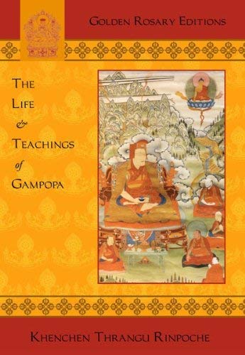 The Life and Teachings of Gampopa: Thrangu Rinpoche: 9781877294303 ...