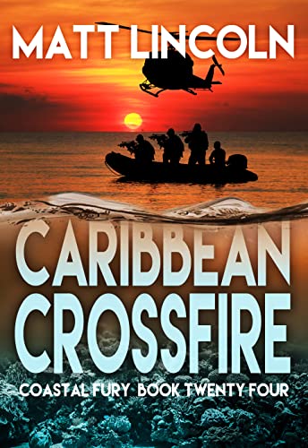 Amazon.com: Caribbean Crossfire (Coastal Fury Book 24) eBook : Lincoln, Matt: Kindle Store