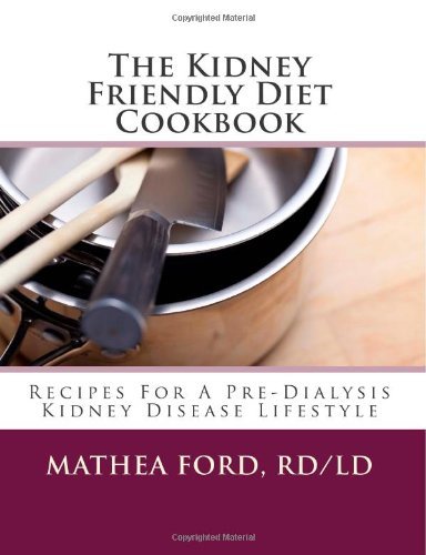 By Mathea Ford The Kidney Friendly Diet Cookbook: Recipes For A ...