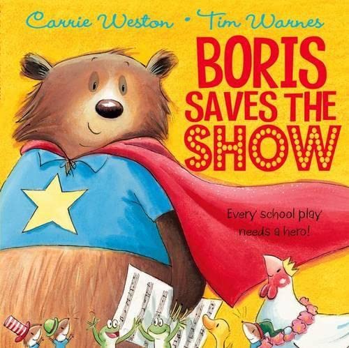 Boris Saves the Show : Weston, Carrie, Warnes, Tim: Amazon.in: Books