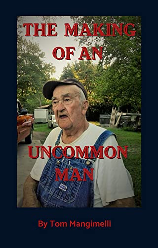 Amazon.com: The Making of an Uncommon Man eBook : Mangimelli, Tom ...