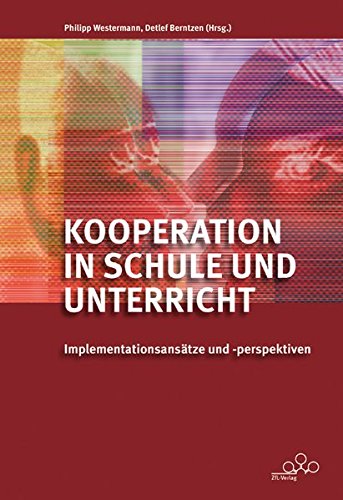 Kooperation in Schule und Unterricht: Implementationsansätze und ...