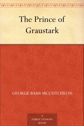The Prince of Graustark - Kindle edition by McCutcheon, George Barr ...