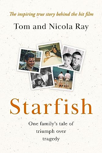 STARFISH an inspirational family memoir of illness, heartbreak and hope ...