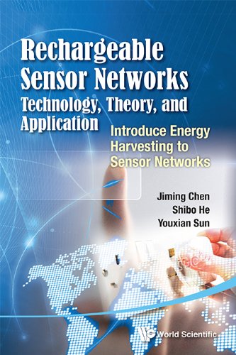 Rechargeable Sensor Networks: Technology, Theory, And Application ...
