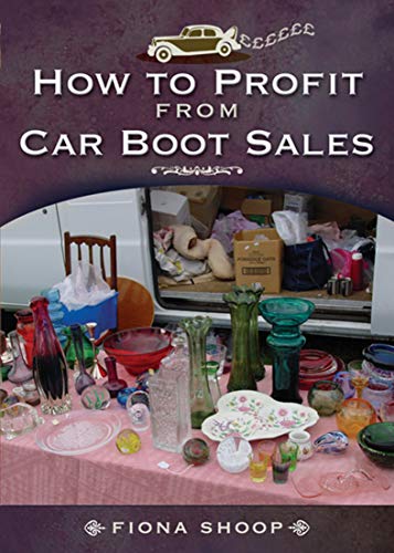 How to Profit from Car Boot Sales eBook : Shoop, Fiona: Amazon.co.uk: Books