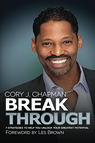 Break Through: 7 Strategies to Help You Unlock Your Greatest Potential ...
