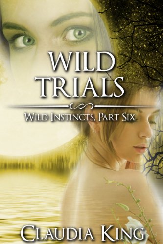 Wild Trials: Wild Instincts, Part 6 (Werewolf Erotic Romance) - Kindle ...