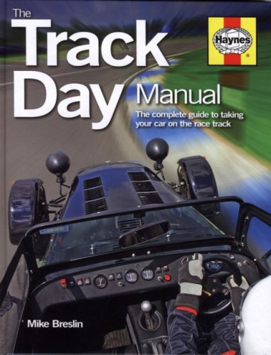 Track Day Manual: The complete guide to taking your car on the race ...