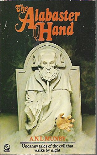 Alabaster Hand and Other Ghost Stories : Munby, Alan Noel Latimer ...