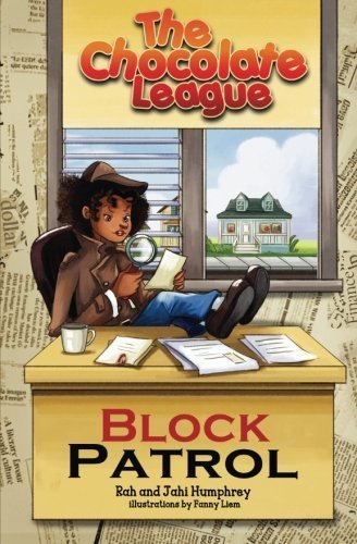 The Chocolate League #4: Block Patrol by Rah and Jahi Humphrey (2014-08 ...