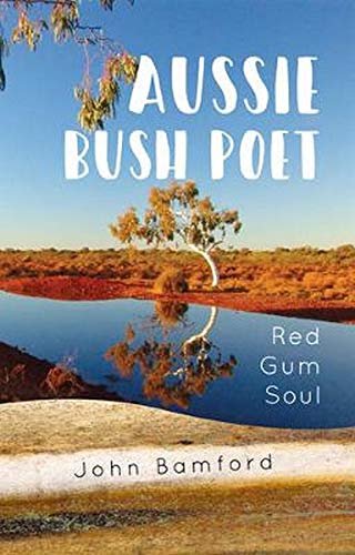 Aussie Bush Poet: Bamford, John: 9781925367799: Amazon.com: Books