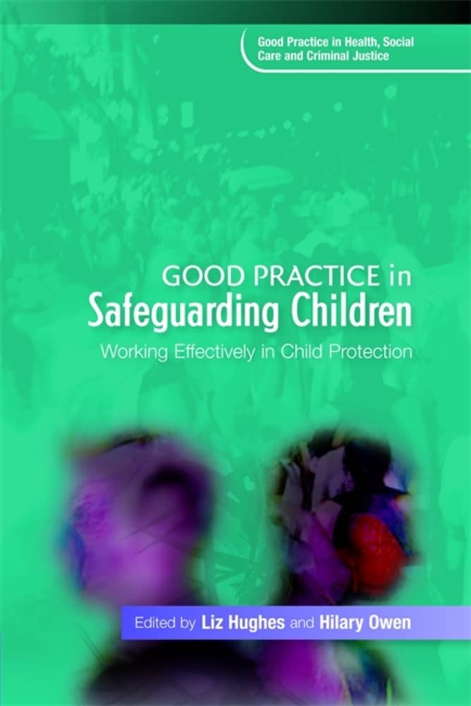 Good Practice in Safeguarding Children: Working Effectively in Child ...