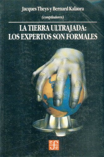 La tierra ultrajada : los expertos son formales (Spanish Edition ...