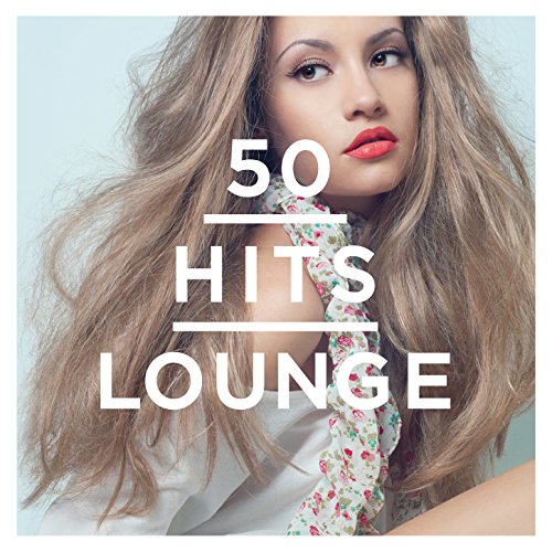 Amazon Music Unlimited - VARIOUS ARTISTS 『50 Hits Lounge』