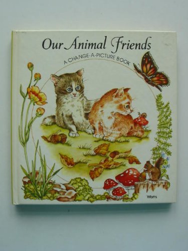 Our Animal Friends (A Change-a-Picture Book): Larry Shapiro, Carroll ...