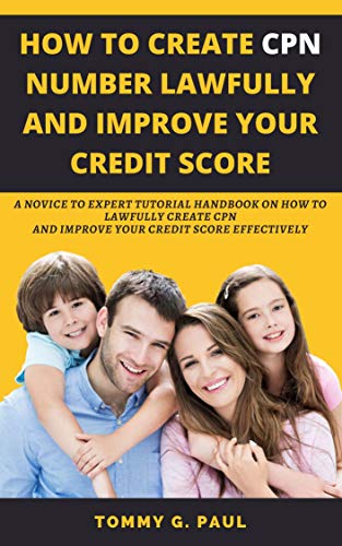 Amazon.com: HOW TO CREATE CPN NUMBERS LAWFULLY AND IMPROVE YOUR CREDIT ...