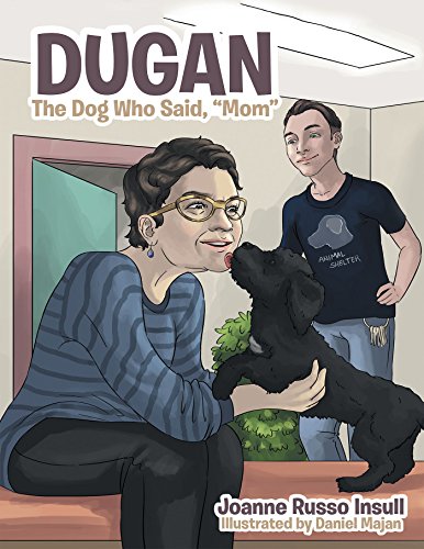 Amazon.com: Dugan: The Dog Who Said, “Mom” eBook : Insull, Joanne Russo ...