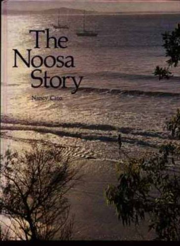 The Noosa story: A study in unplanned development: Cato, Nancy ...