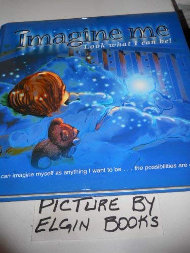 Imagine Me: Look What I Can Be: unknown author: 9781588051585: Amazon ...