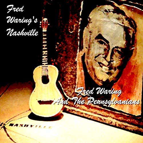 Amazon.com: Fred Waring's Nashville : Fred Waring & The Pennsylvanians ...