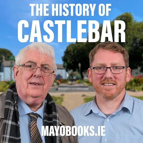 The History of Castlebar : Gilmartin Productions: Amazon.co.uk: Audible ...